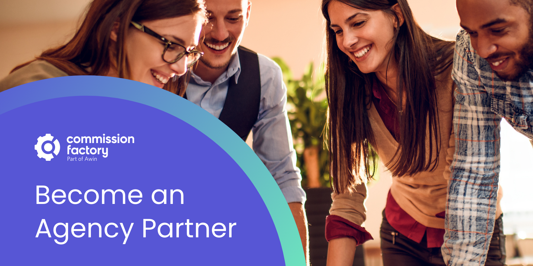Introducing the Commission Factory Agency Partner Program